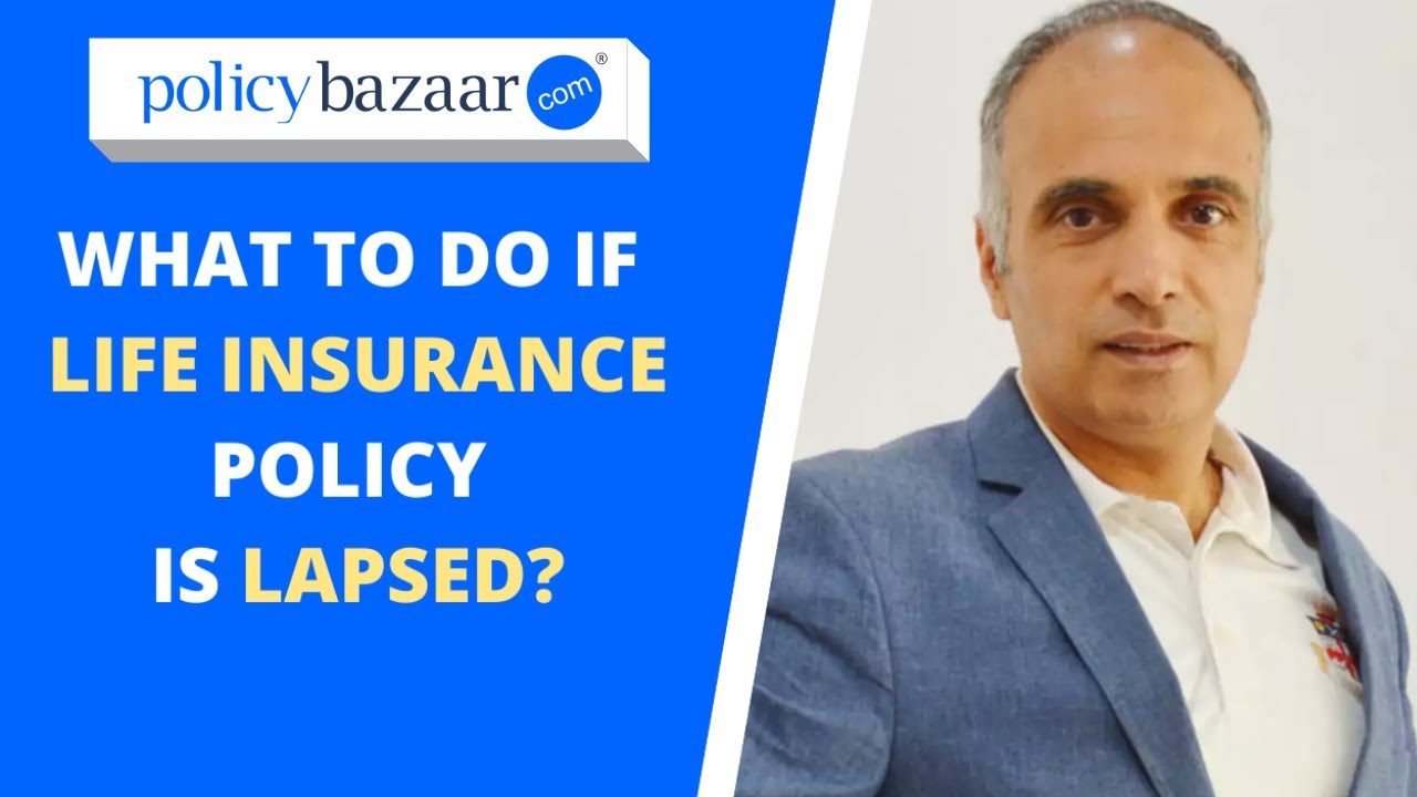 What to Do If Life Insurance Policy is Lapsed in India? | PolicyBazaar ...