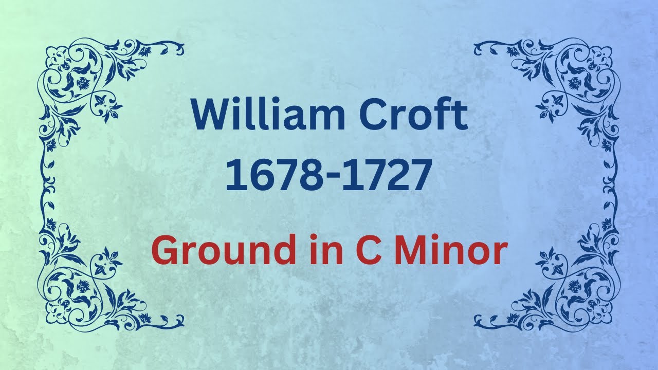 [William Croft 1678-1727] Ground in C Minor - YouTube