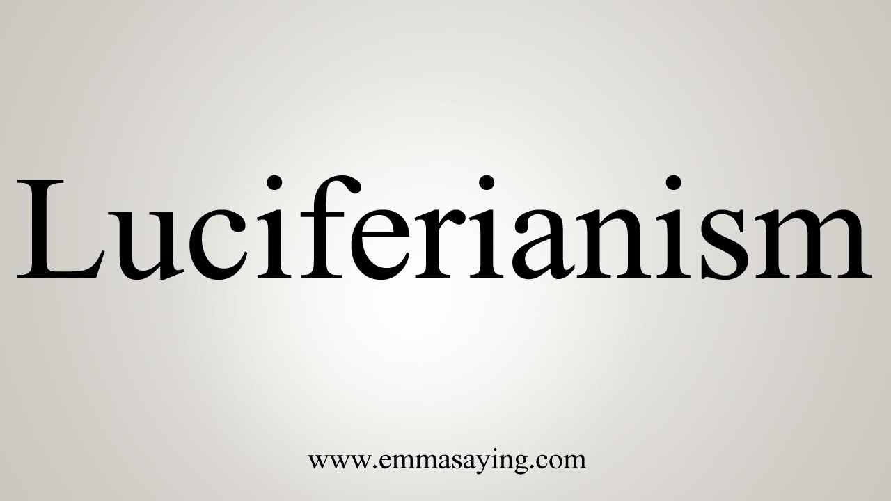 How To Say Luciferianism - YouTube