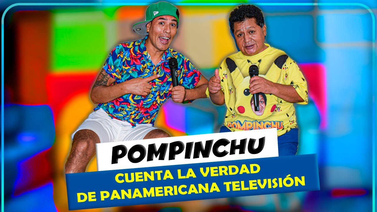 POMPINCHU CUENTA TODA LA VERDAD DE PANAMERICANA TELEVISIÓN - CÓMICO ...