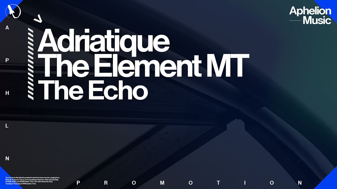Adriatique & The Element MT - The Echo (Extended Mix) - YouTube