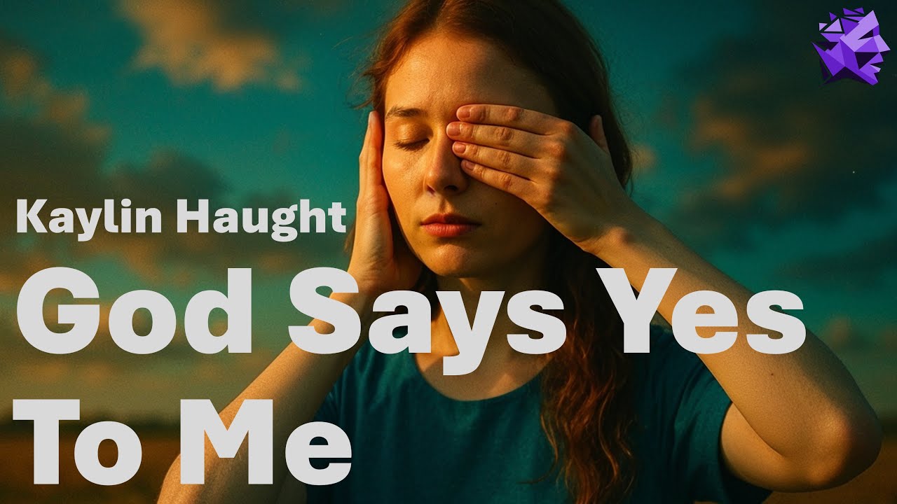 God Says Yes To Me - Kaylin Haught - YouTube