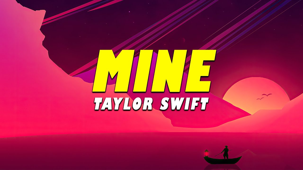 Taylor Swift - Mine (Lyrics) - YouTube