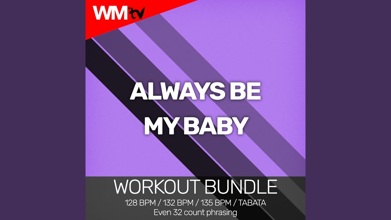 Always Be My Baby (Workout Remix 132 Bpm) - YouTube