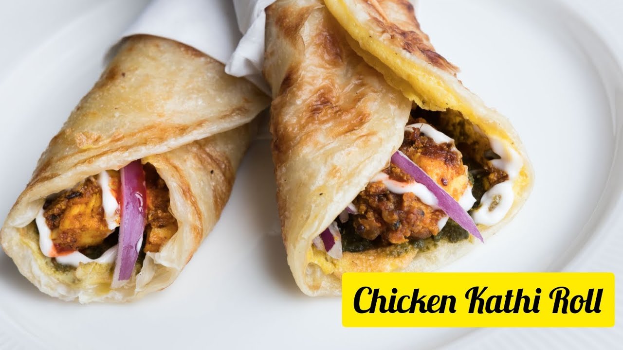 Chicken Kathi Roll Recipe | Kathi Paratha Roll | Chicken Roll Kathi ...