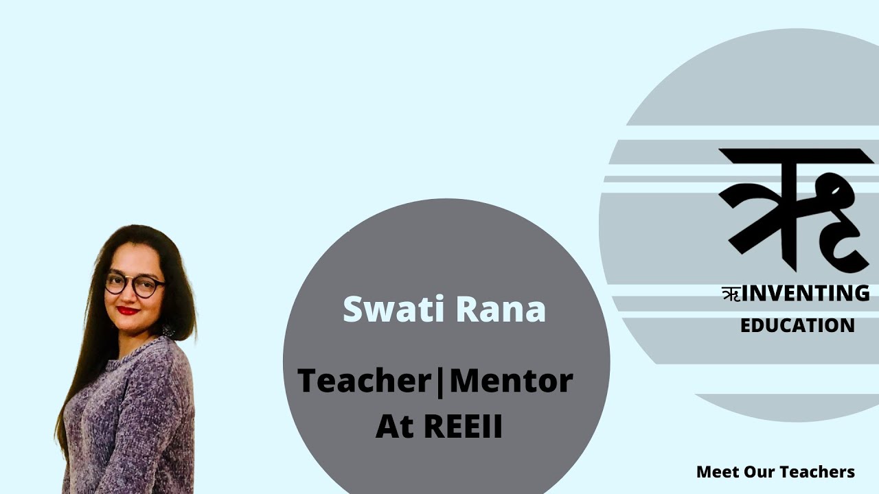 Swati Rana: Teacher And Mentor At REEII Education - YouTube