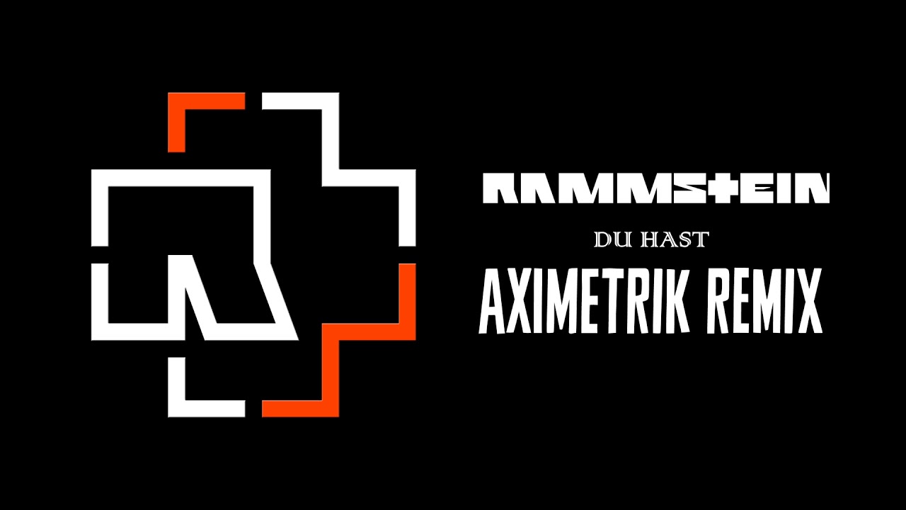 Rammstein - Du Hast (AXIMETRIK Remix) - YouTube