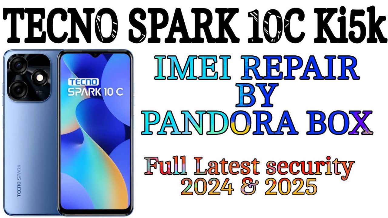 TECNO Ki5k Spark 10c IMEI Repair By Pandora Tool 2024-11-05 security ...