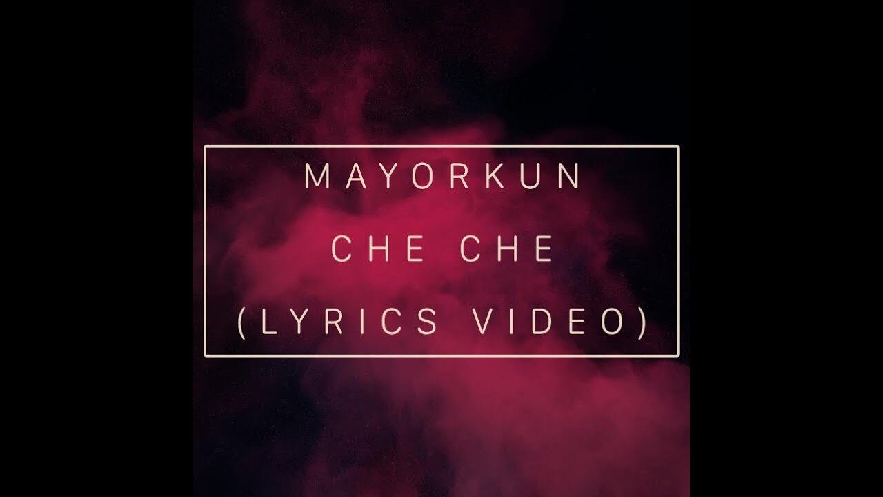 Mayorkun - Che Che (Lyrics Video) - YouTube