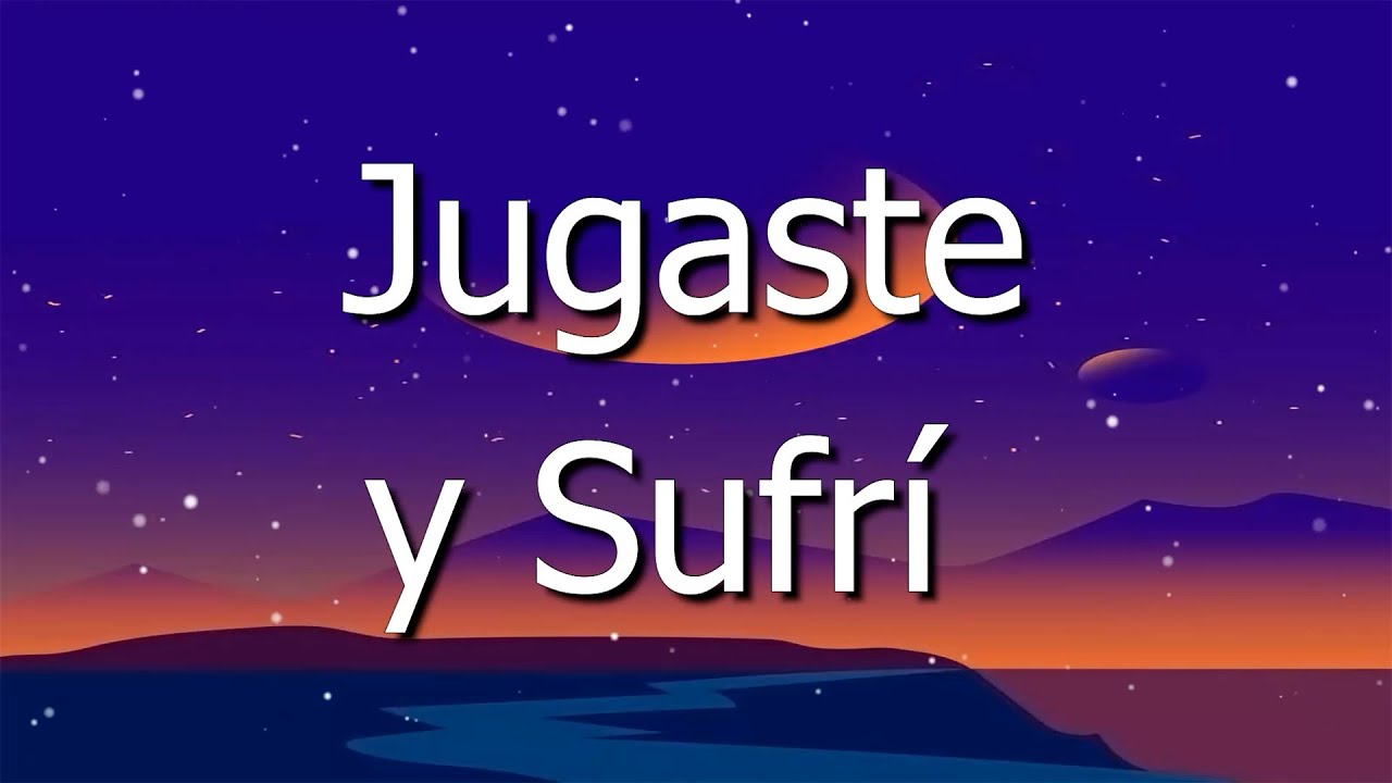 Jugaste y Sufri - Eslabon Armado ft DannyLux (Letra\Lyrics) - YouTube