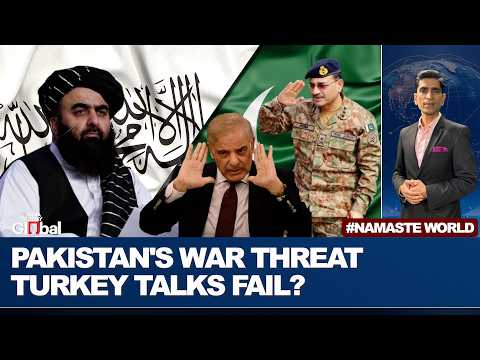 Pakistan WAR Threat to Afghanistan | Turkey Talks Critical | Taliban Crisis | Namaste World | Ep 8