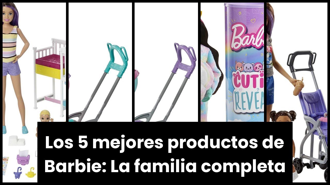 【Barbie familia completa】Los 5 mejores productos de Barbie: La familia ...