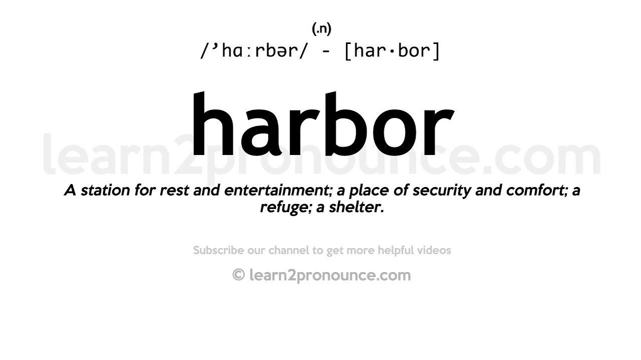 Pronunciation of Harbor | Definition of Harbor - YouTube
