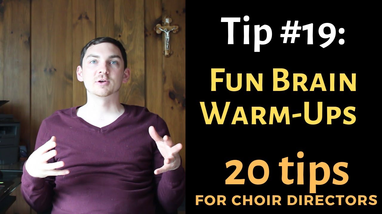 20 Tips for Choir Directors: TIP 19: Fun Brain Choir Warm-Ups - YouTube
