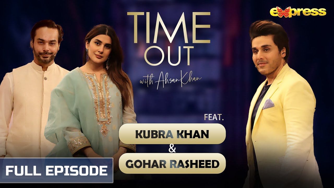 Kubra Khan & Gohar Rasheed | Episode 23 | Time Out Ahsan Khan - YouTube