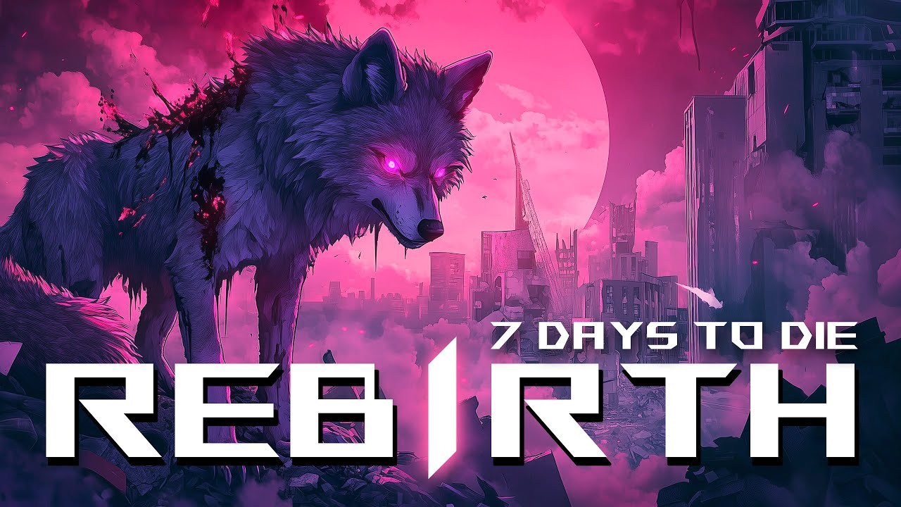REBIRTH - Глобальный Мод - 7 Days to Die v1.2 - YouTube
