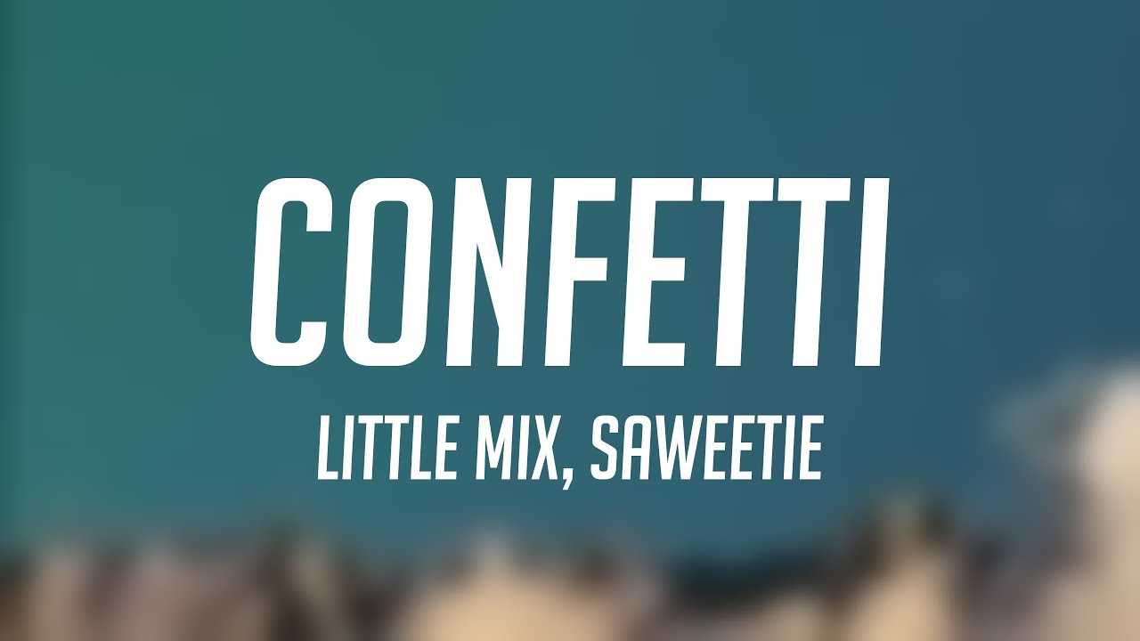 Confetti - Little Mix, Saweetie Lyric Song 🐠 - YouTube