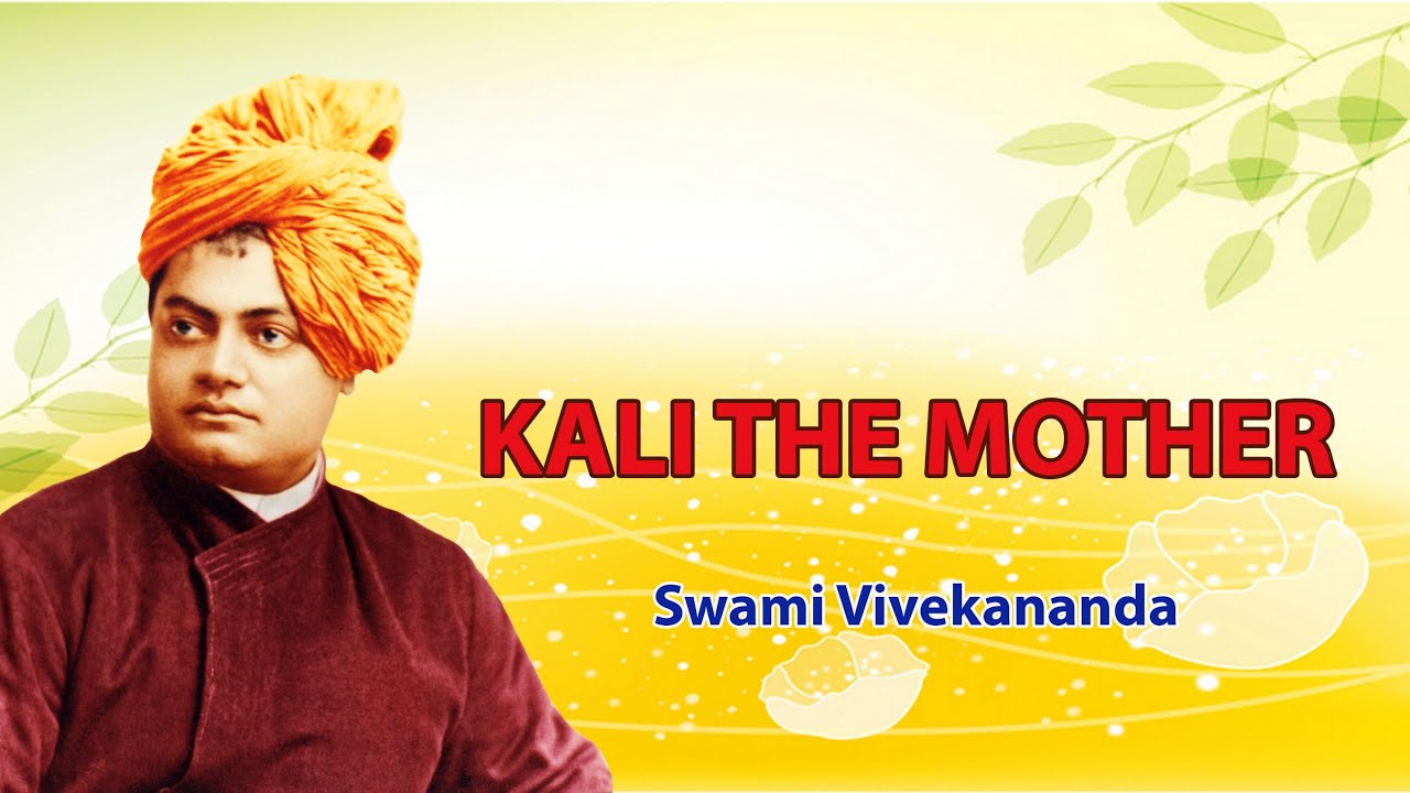 KALI THE MOTHER - Swami Vivekananda - YouTube