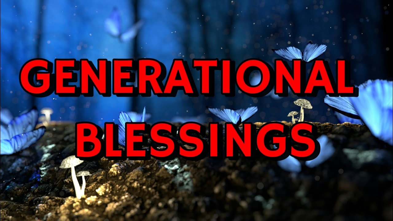 A Prayer for Generational Blessings. - YouTube