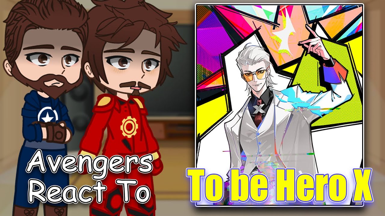 Avengers React to To Be Hero X + Nice | To Be Hero X| Full Video - YouTube