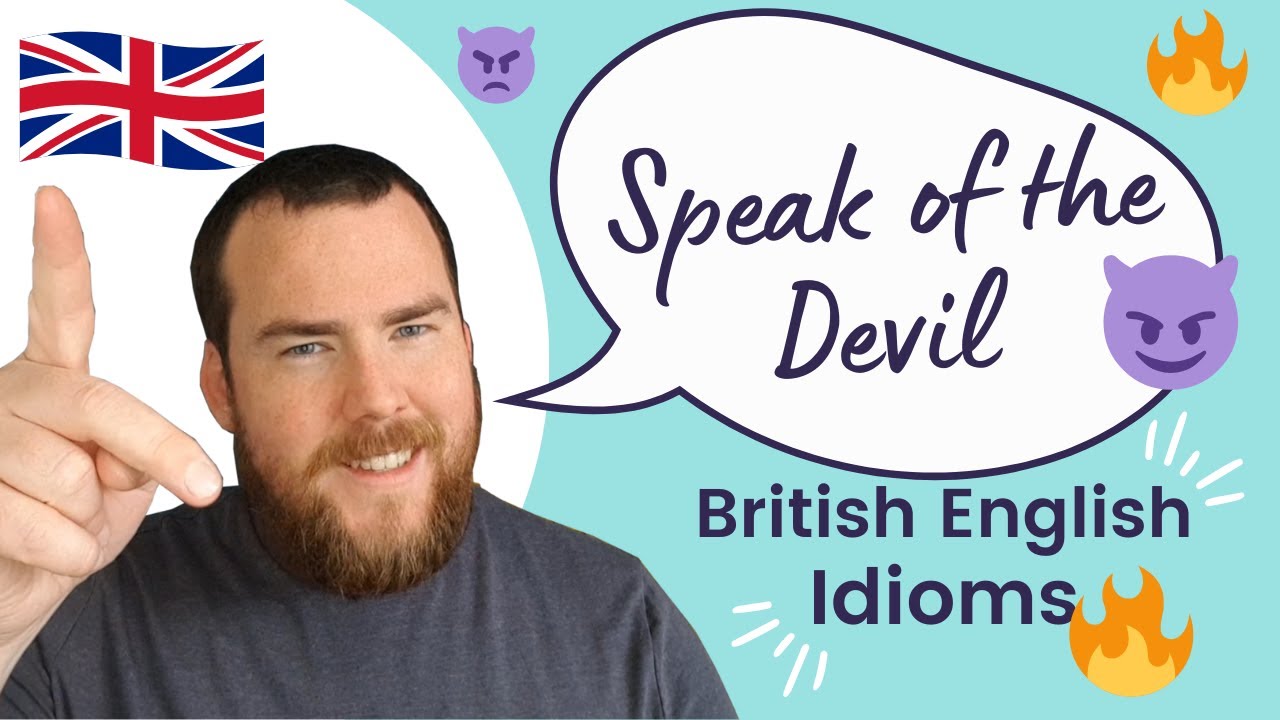 Speak of the Devil - British English Idioms - YouTube