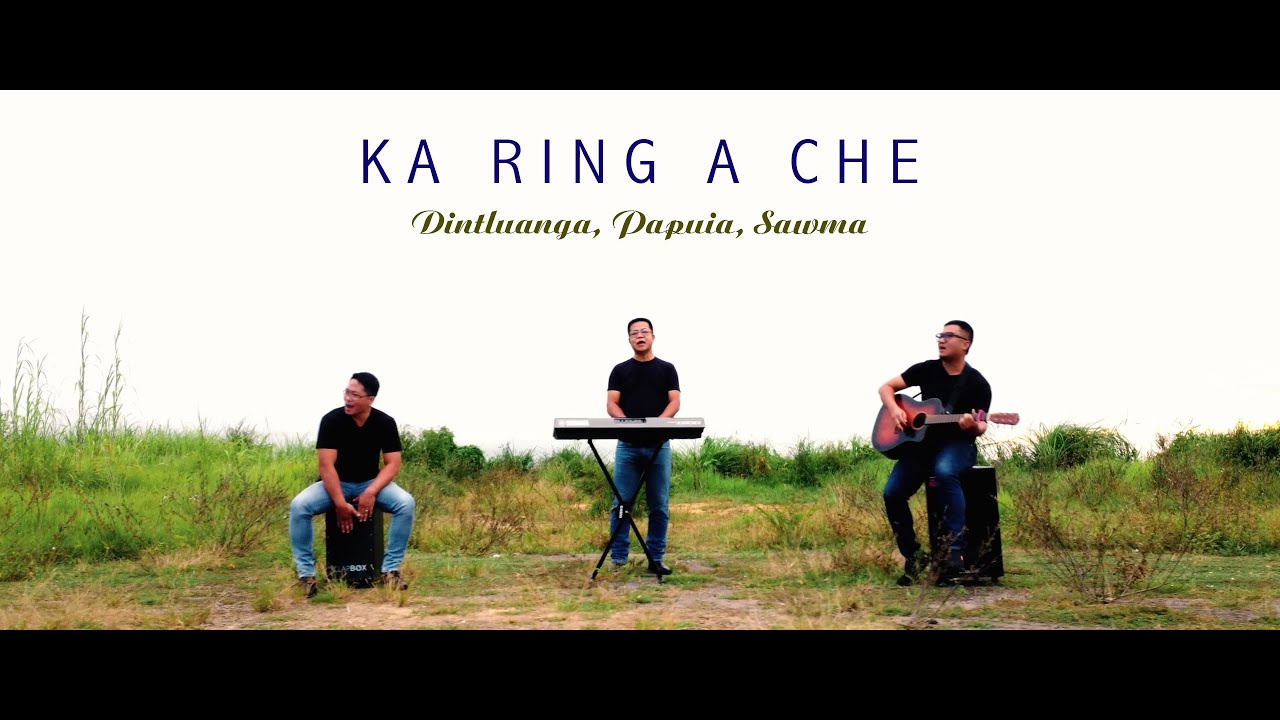 Dintluanga, Papuia, Sawma - Ka ring a che (Official) - YouTube