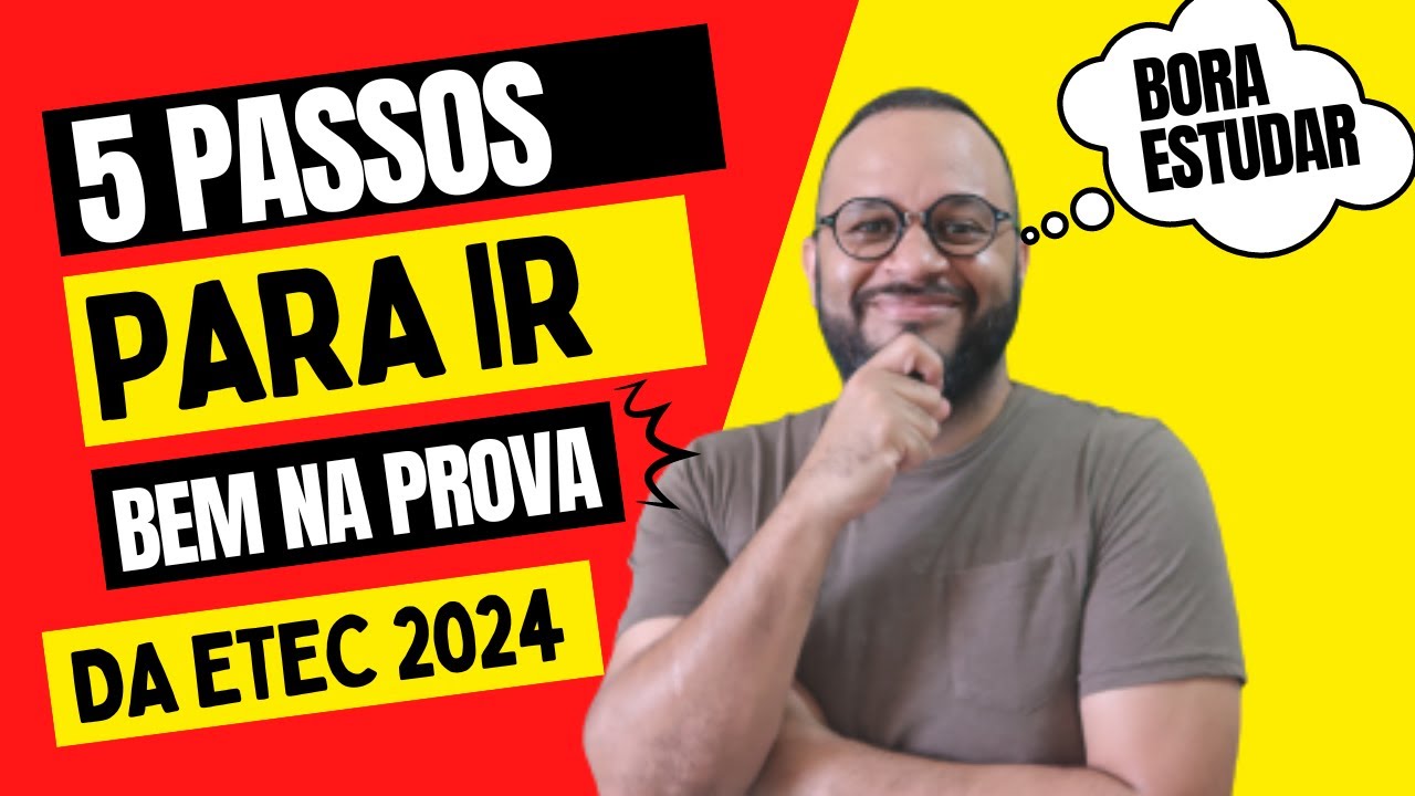 🔥5 Passos para ir Bem na Prova da ETEC 2024🔥 - YouTube