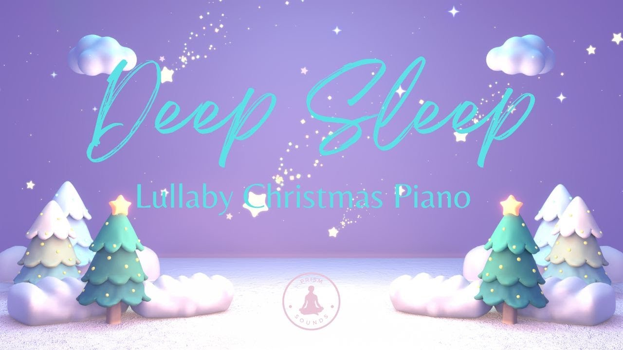 Lullaby Piano Christmas ♥ Get Baby to Sleep Fast ♥ Baby Sleep Music ♥ ...