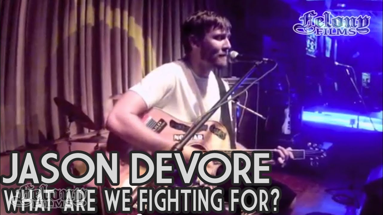 JASON DEVORE - What Are We Fighting For? - YouTube