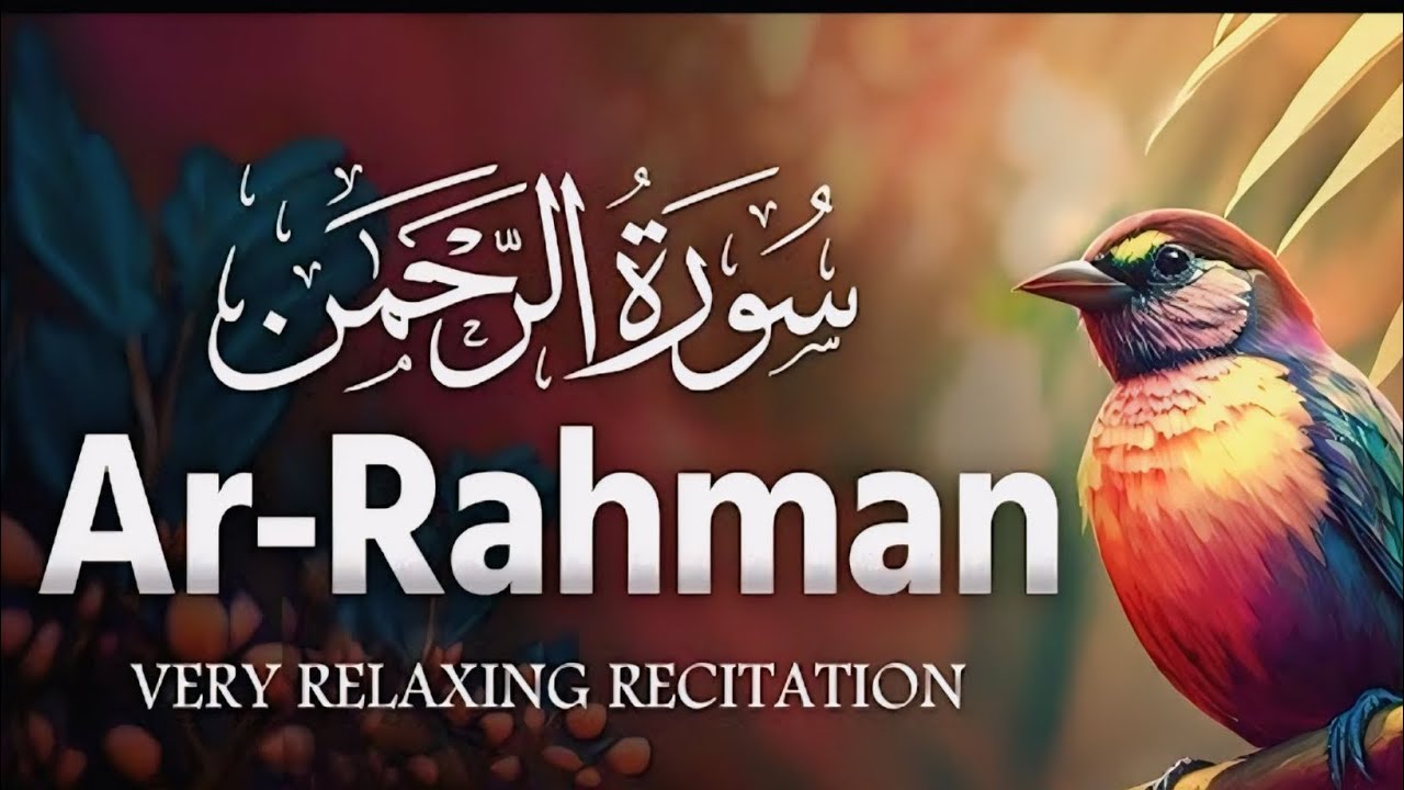 Surah Rahman | Beautiful Recitation | Soothing & Healing - YouTube