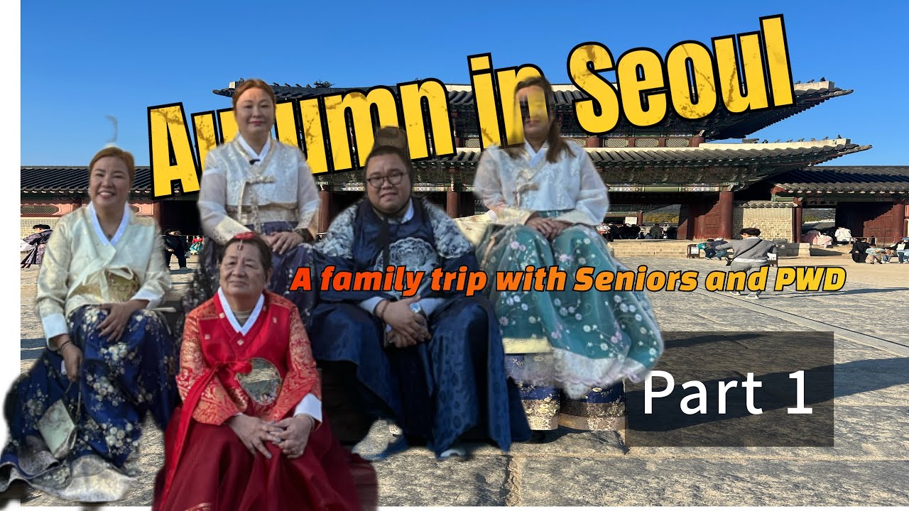 Autumn in Seoul || Traveling with Seniors and PWD || Travel Guide - YouTube