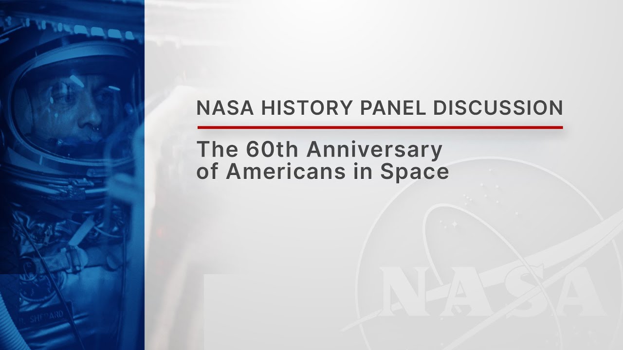 NASA History Panel Discussion: The 60th Anniversary of Americans in ...