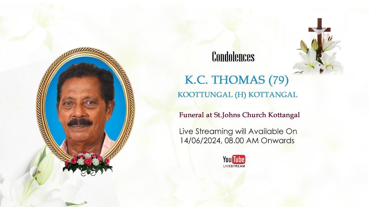 Funeral Service of K.C. Thomas (Thomachan-79) Koottungal (H) Kottangal ...