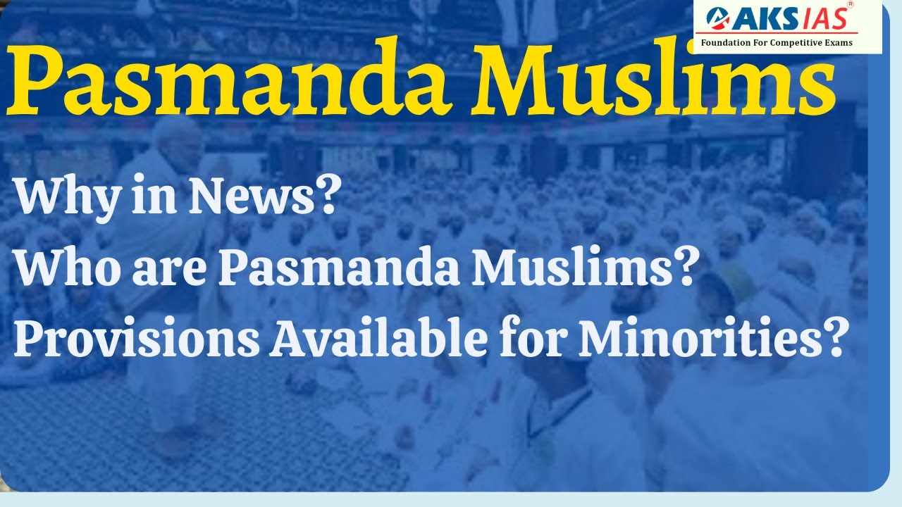 Pasmanda Muslims |UPSC|Civils|AKS IAS - YouTube