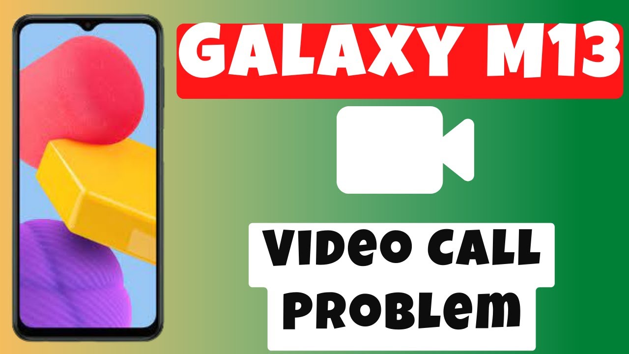 Galaxy M13 Video Call Problem || Video Call Not Working Problem|| Video ...