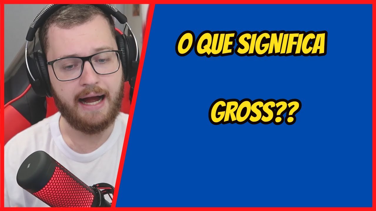 O que significa "GROSS"? - YouTube