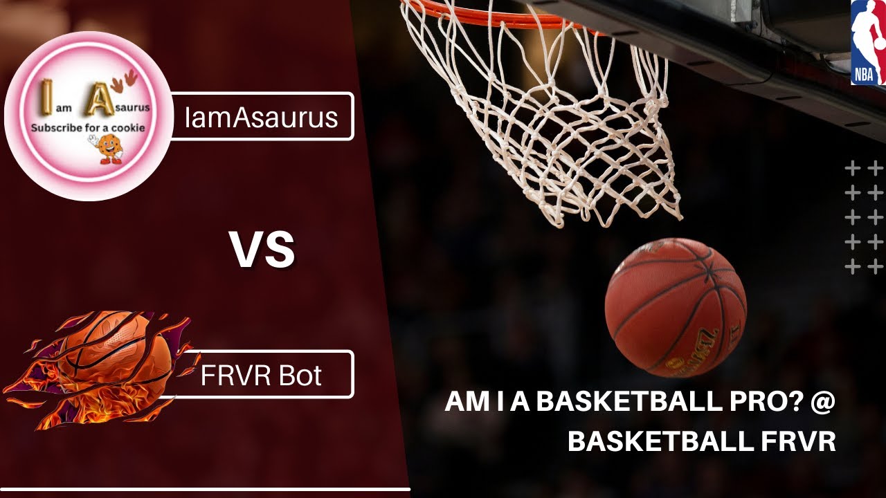 Am I A Basketball Pro? @Basketball FRVR - YouTube