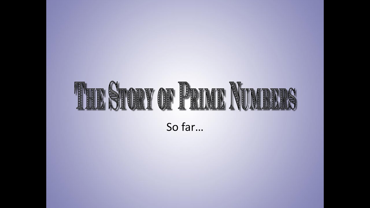 The Story of Prime Numbers - YouTube