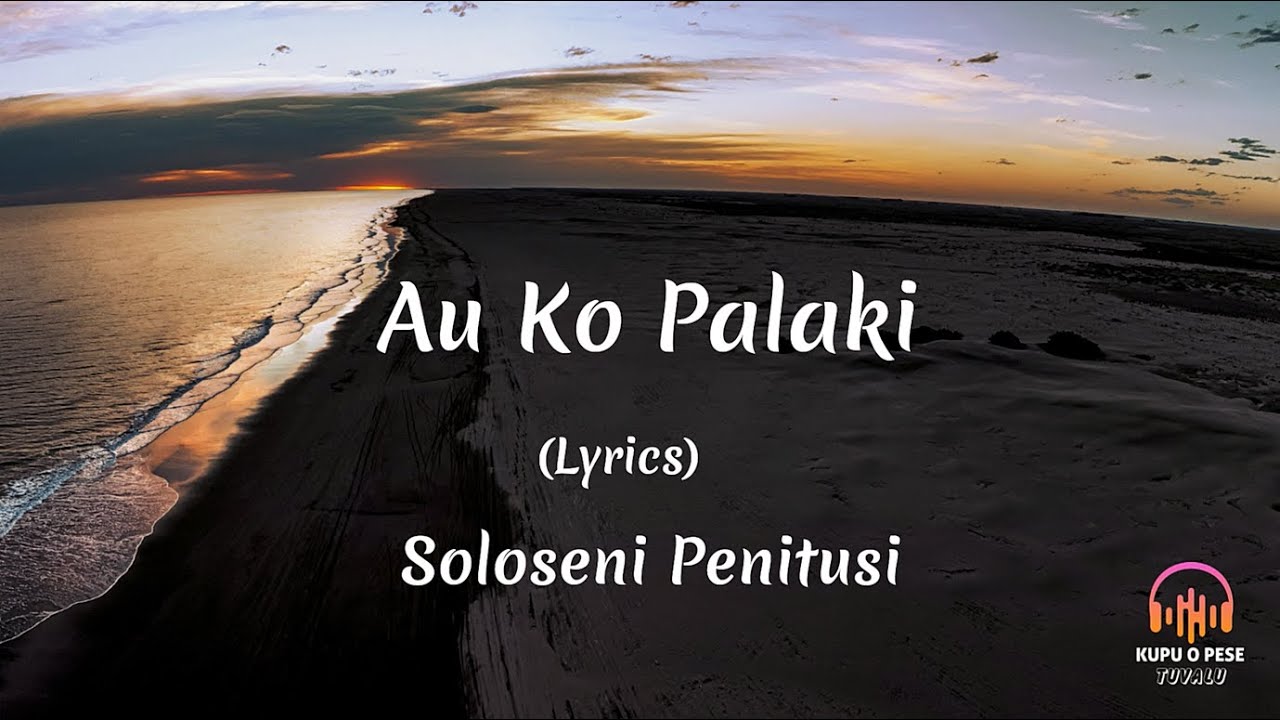 (Lyrics) Au Ko Palaki - Soloseni Penitusi - YouTube