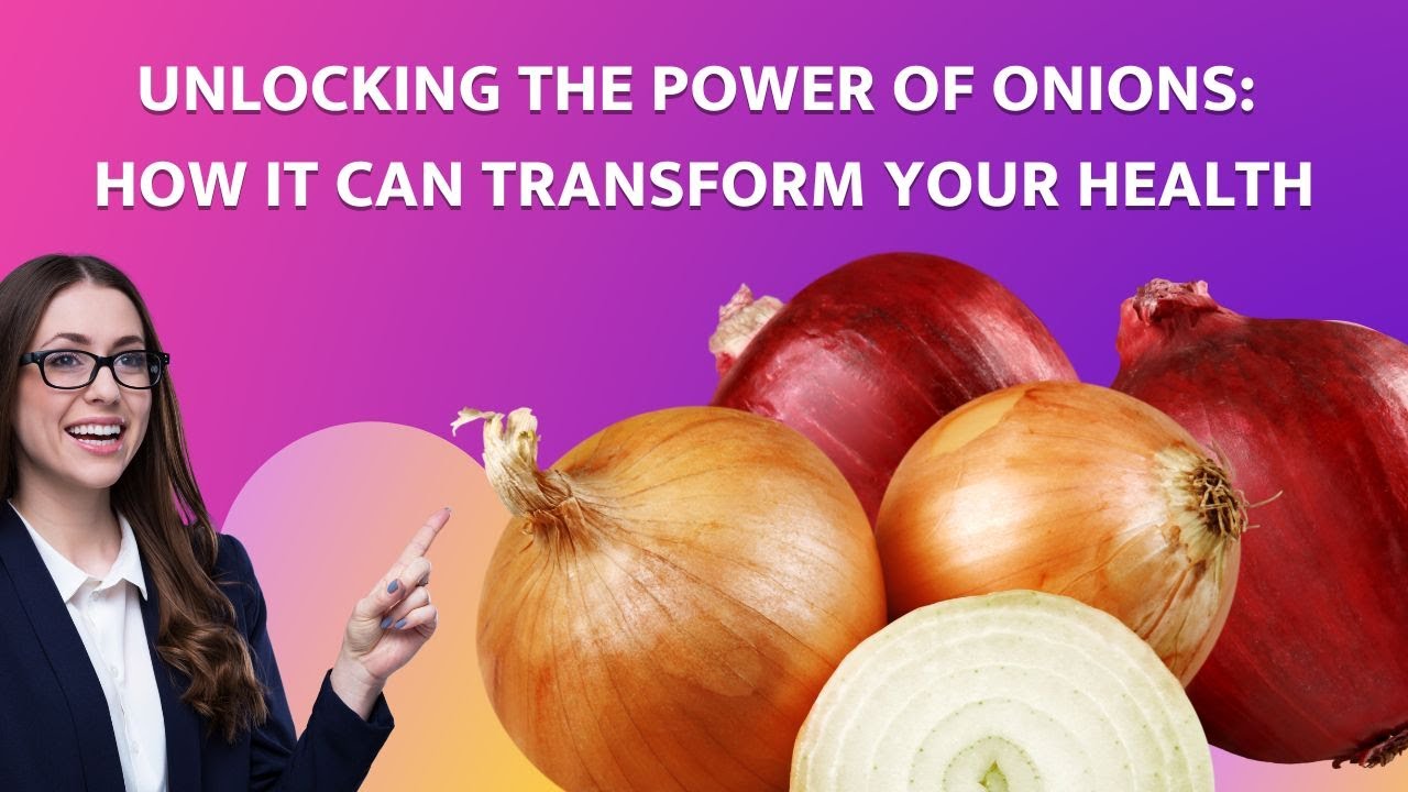 Unlocking the Power of Onions / How It can Transform Your Health - YouTube