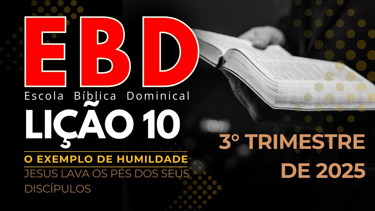 O Exemplo de Humildade de Jesus | Lição 10 – Jesus Lava os Pés dos ...