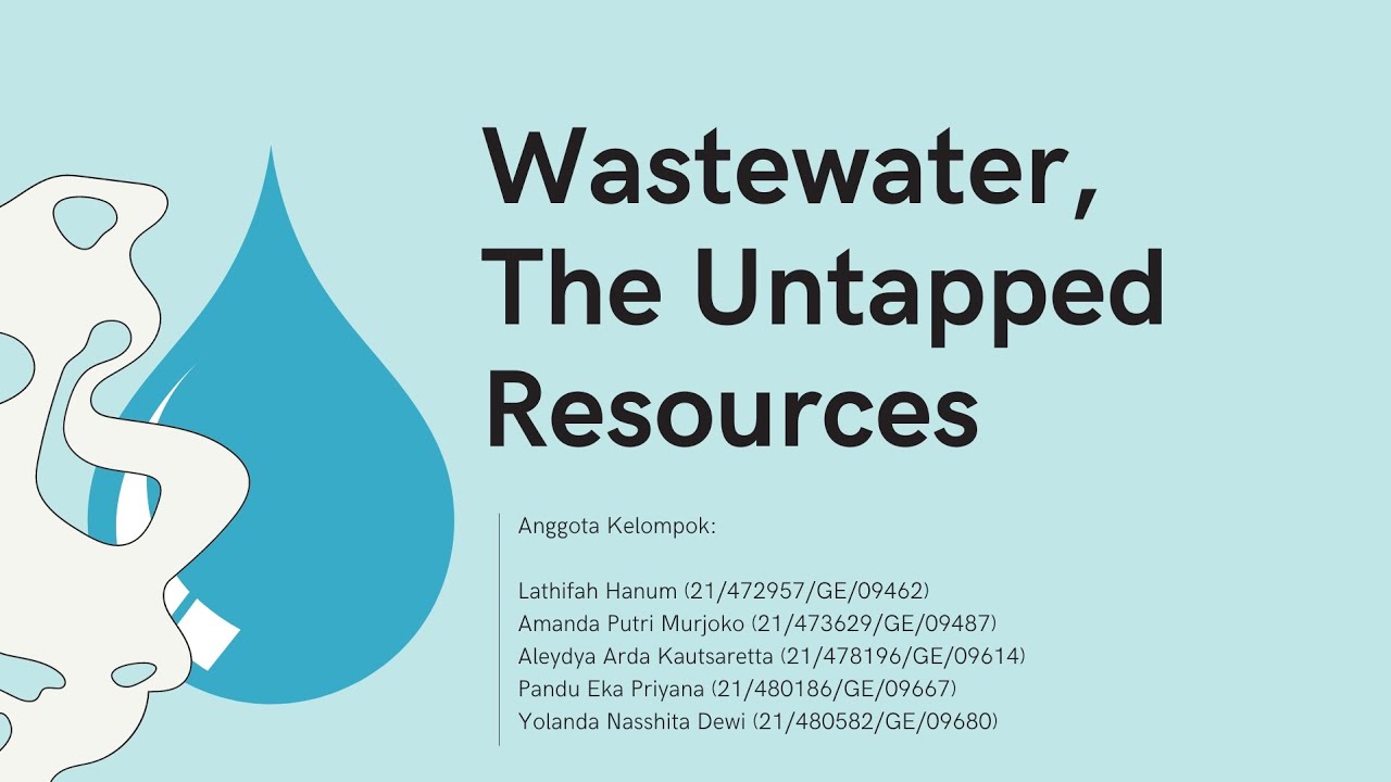 wastewater, the untapped resources (kelompok 6) - YouTube