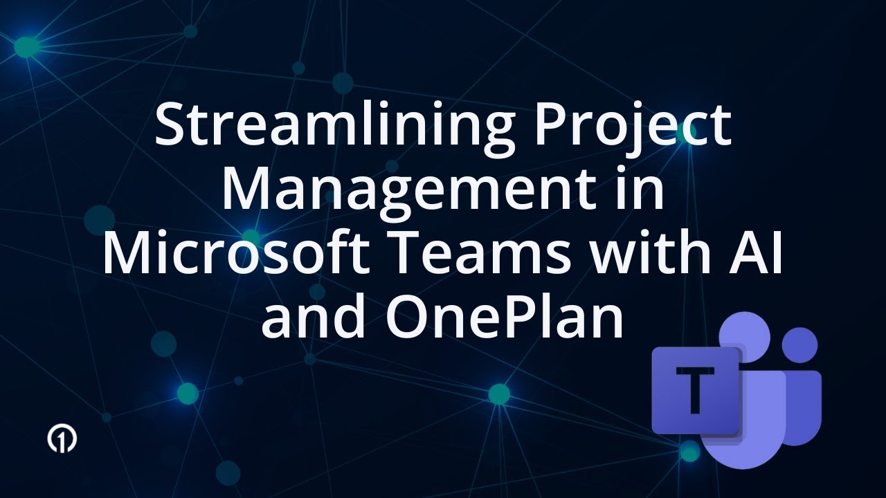 Streamlining Project Management in Microsoft Teams with AI and OnePlan - YouTube
