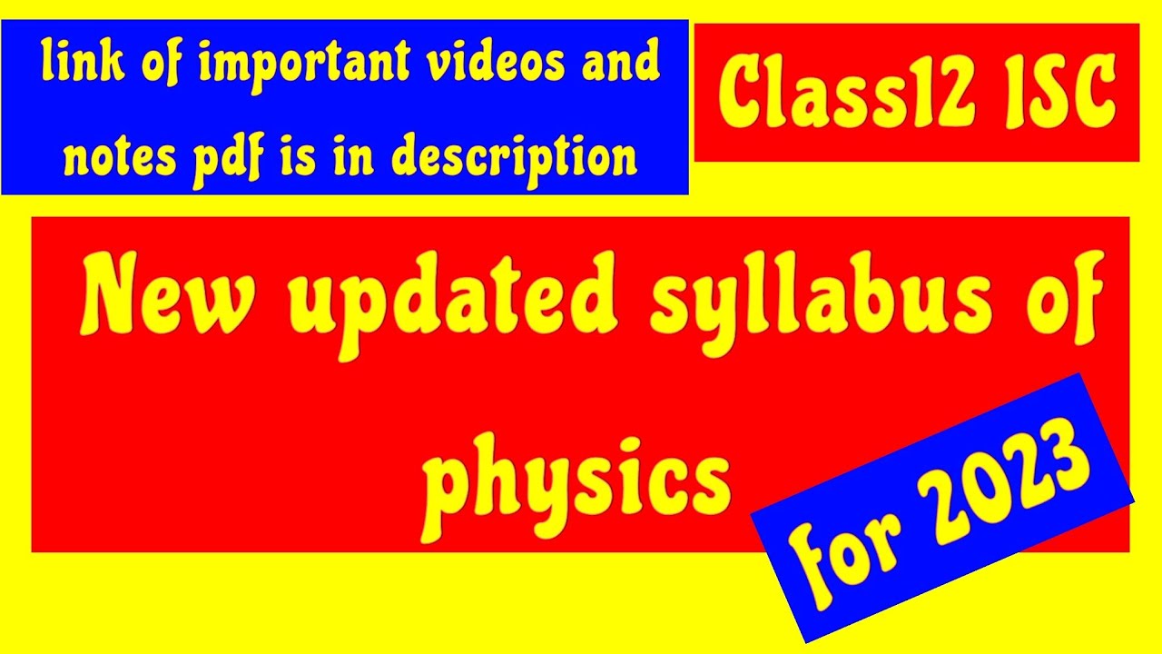 Class12: ISC physics: Updated syllabus for 2023 - YouTube