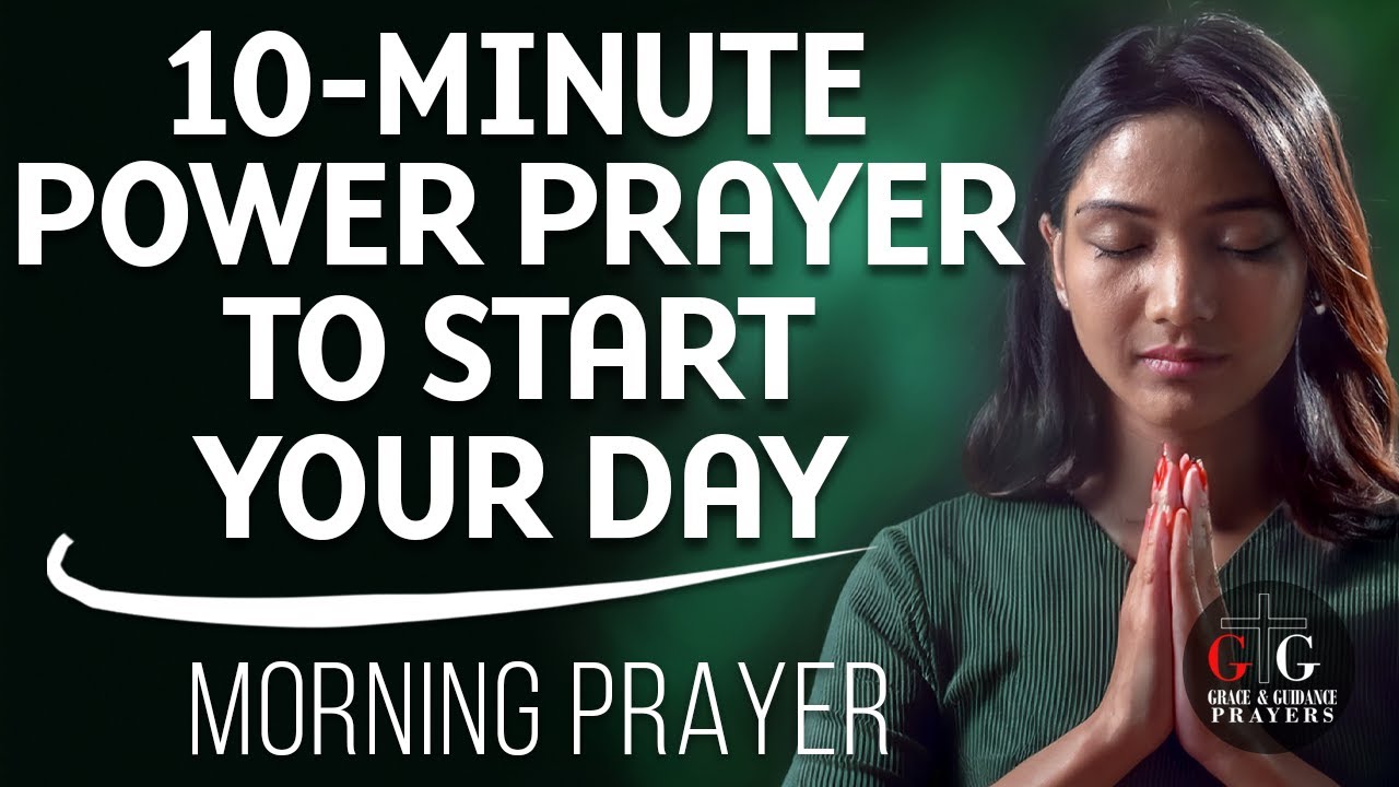 10-Minute Powerful Morning Prayer To Transform Your Day - YouTube