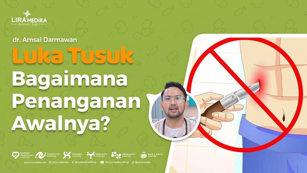 Luka Tusuk Bagaimana Penanganan Awalnya? - YouTube