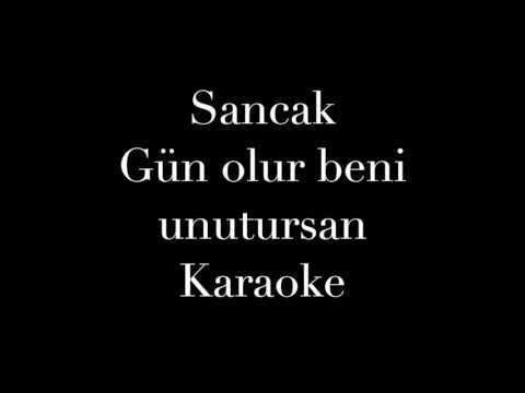 Sancak - Gün Olur Beni Unutursan - Karaoke