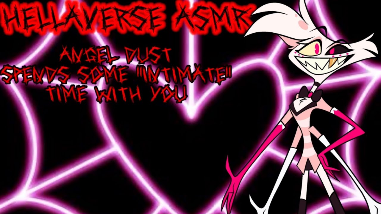 [Hellaverse ASMR] Angel Dust Spends some “Intimate” Time with You - YouTube