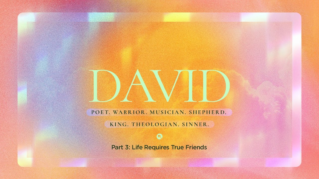 DAVID Part 3: Life Requires True Friends - YouTube