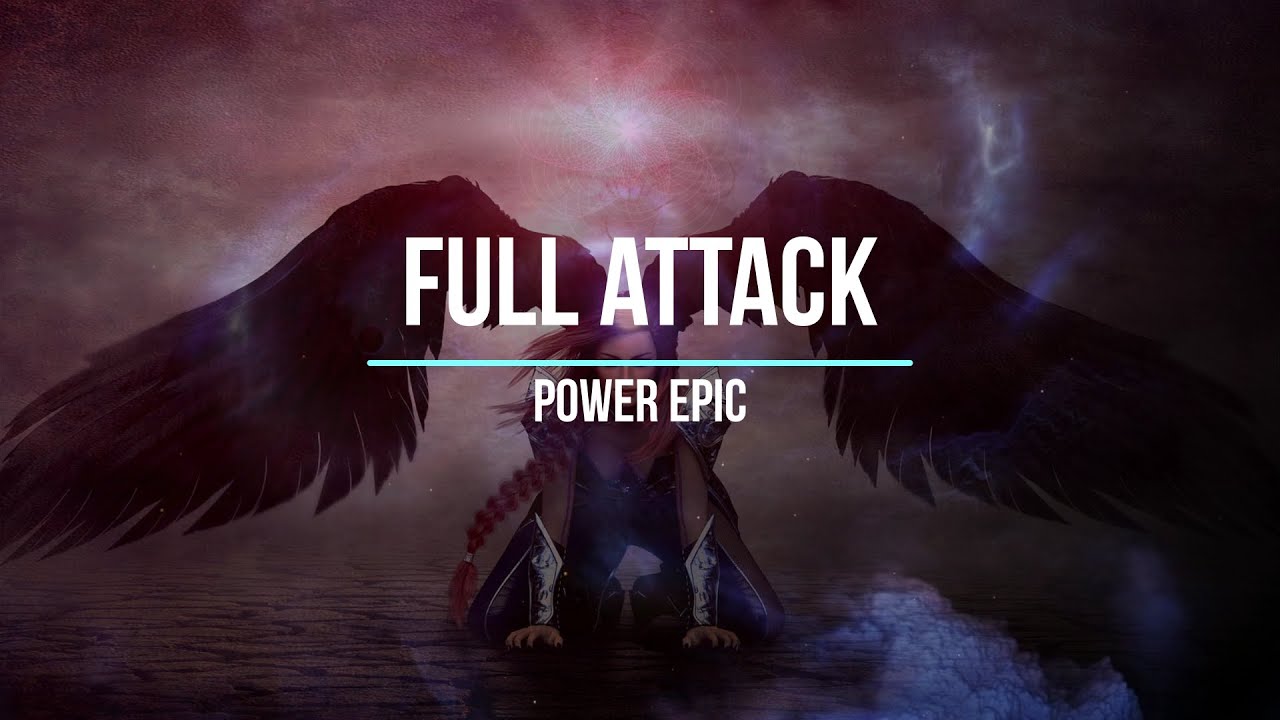 FULL ATTACK - EPIC POWER MUSIC - YouTube